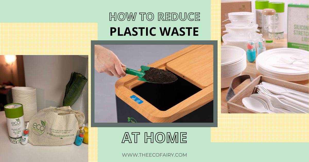 How To Reduce Plastic Waste at Home – The Eco Fairy